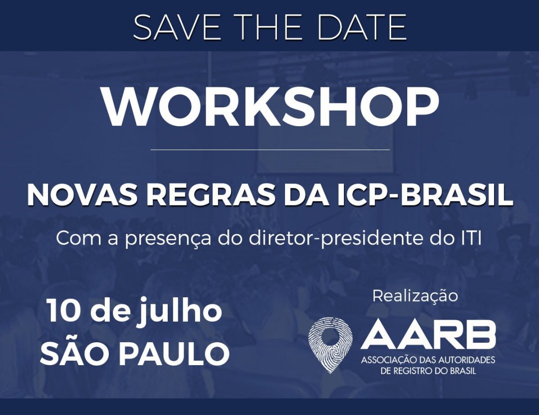 AARB realiza Workshop para esclarecer as novas regras da ICP-Brasil – AARB