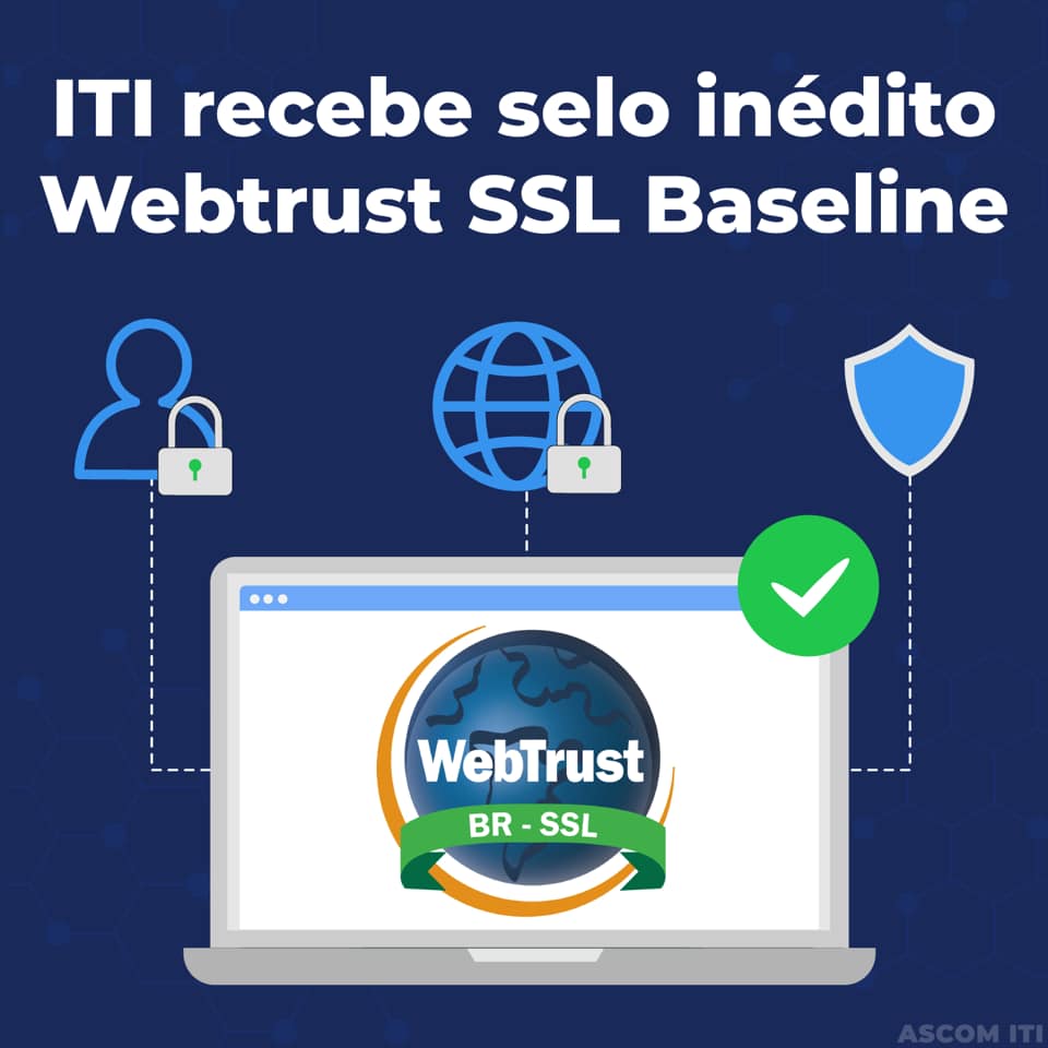ITI recebe selo inédito Webtrust SSL Baseline – AARB