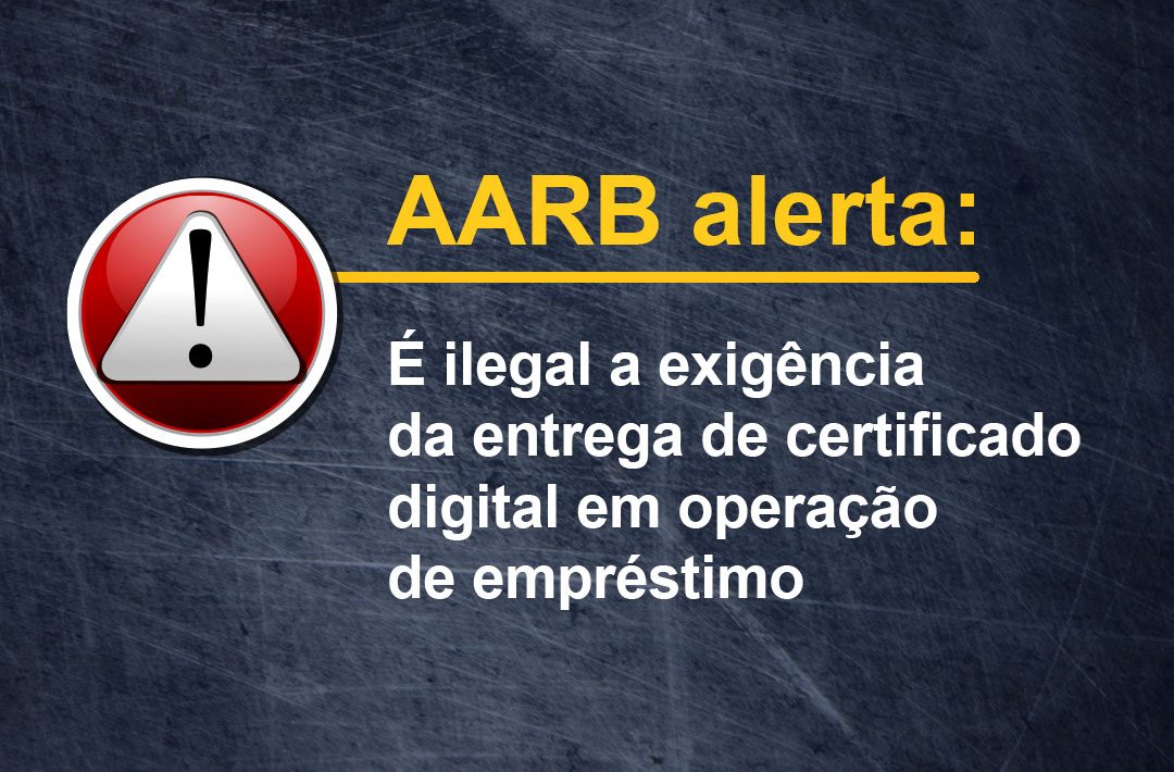 AARB alerta: é ilegal a exigência da entrega de certificado digital em ...